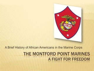 The Montford Point Marines | PPTX