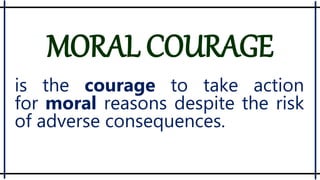 The moral courage | PPTX