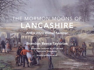 The Mormon Moons of Lancashire (presented at the AHRA 2023 Winter ...