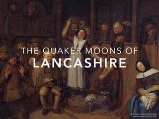 The Mormon & Quaker Moons of Lancashire: Stories of Religious ...