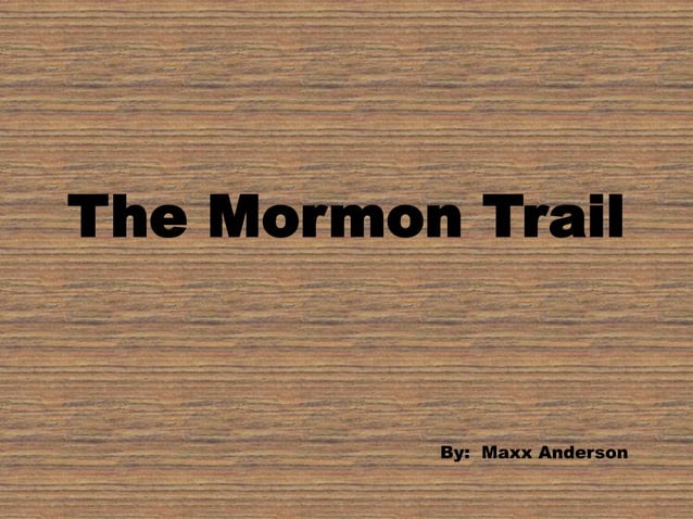 The Mormon Trail | PPTX | Christianity | Religion & Spirituality