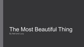 The most beautiful thing | PPTX