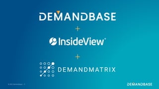 Demandbase + InsideView + DemandMatrix: Together, The Most Complete B2B ...