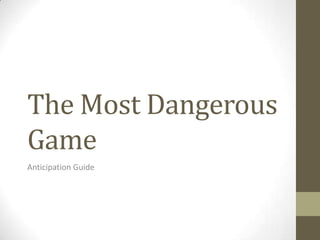 The Most Dangerous Game Anticipation Guide | PPTX