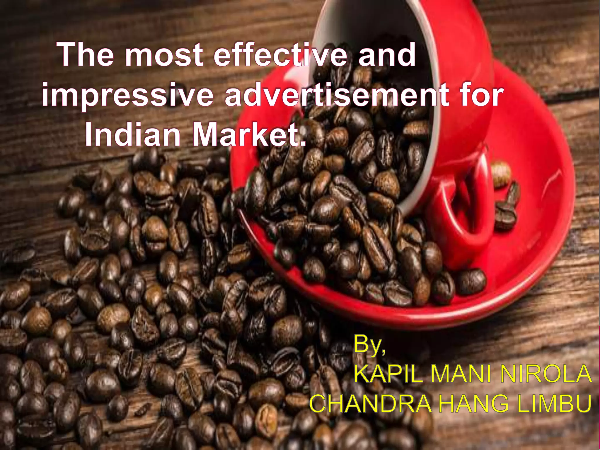 The most effective and impressive advertisement for India. | PPTX