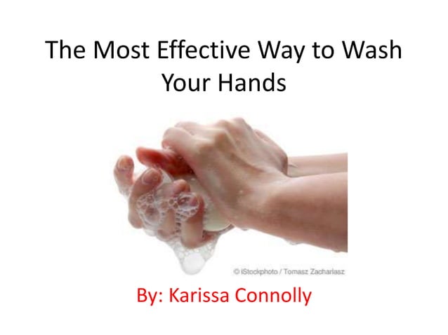 The most effective way to wash your hands | PPTX