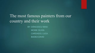 The most famous painters from our country and their work - Romanian ...
