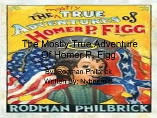 The mostly true adventure of homer p | PPT