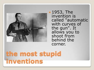 The most stupid inventions | PPTX