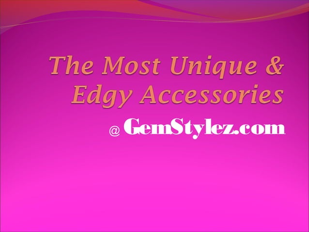 The Most Unique & Edgy Accessories of this Season | PPT