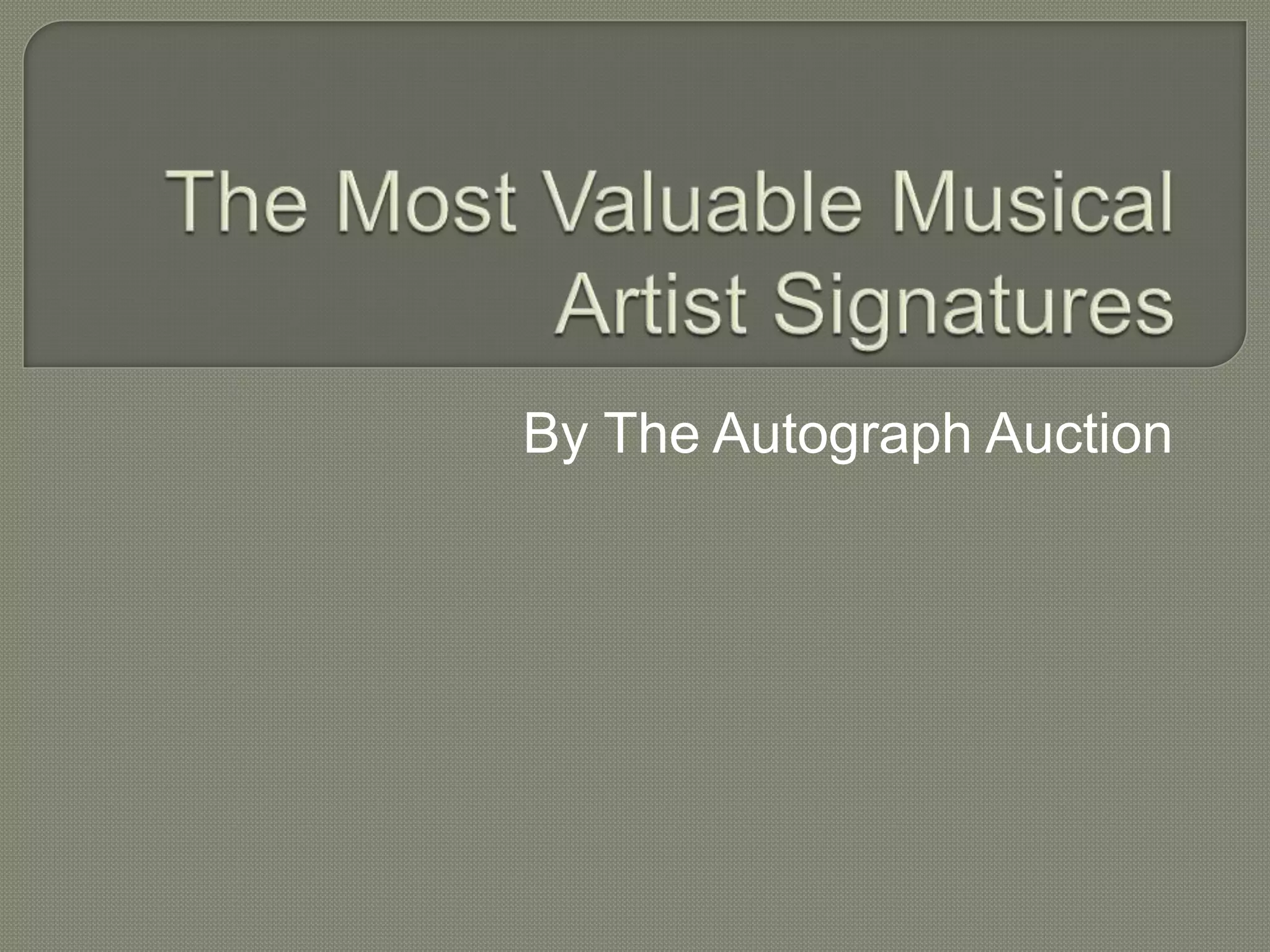 The Most Valuable Musical Artist Signatures | PPTX