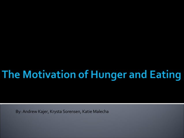 The Motivation Of Hunger And Eating | PPT