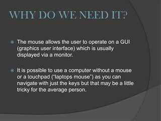 The mouse! | PPTX | Computer Peripherals | Computing