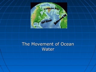 Movement of Ocean Water | PPT