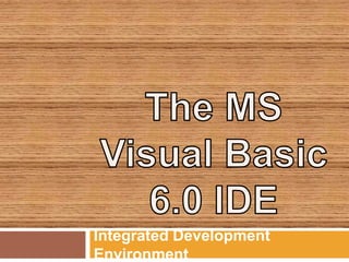 The ms visual basic 6 | PPT