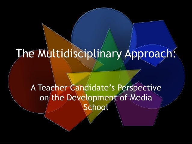 The multidisciplinary approach: a teacher candidate's perspective on