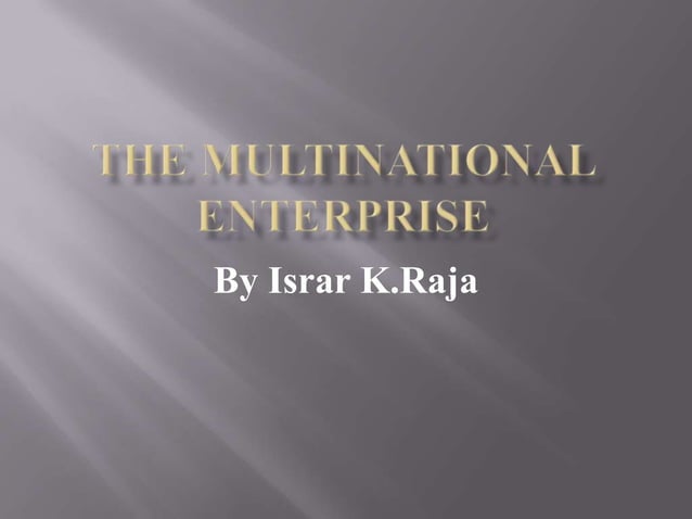 The multinational enterprise | PPTX | Large Business | Business