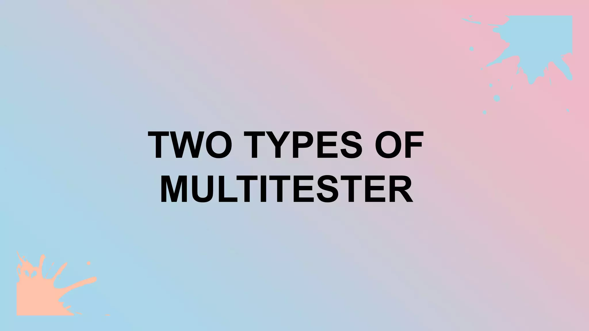 THE MULTITESTER.pptx