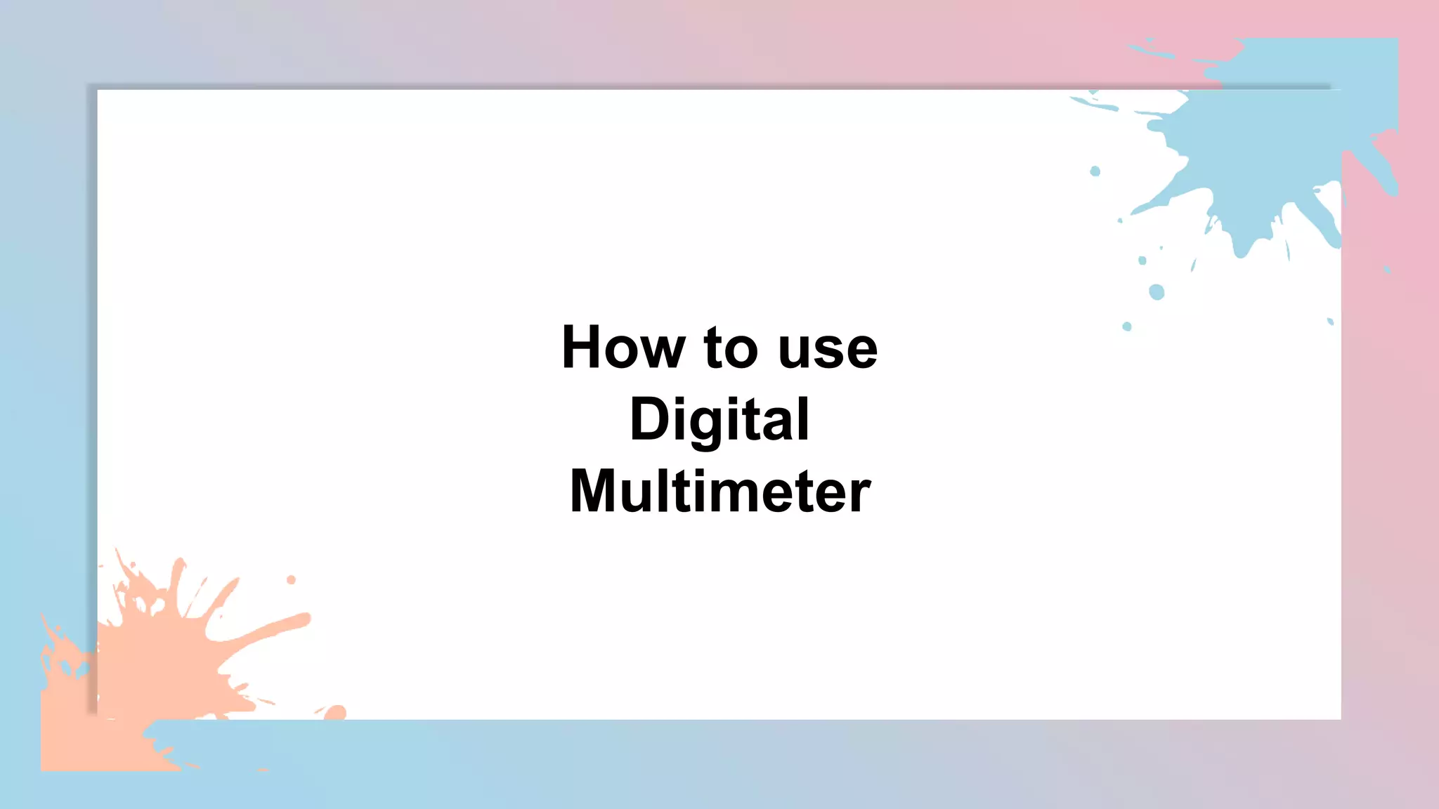 THE MULTITESTER.pptx | Physics | Science
