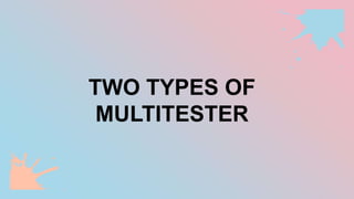 THE MULTITESTER.pptx