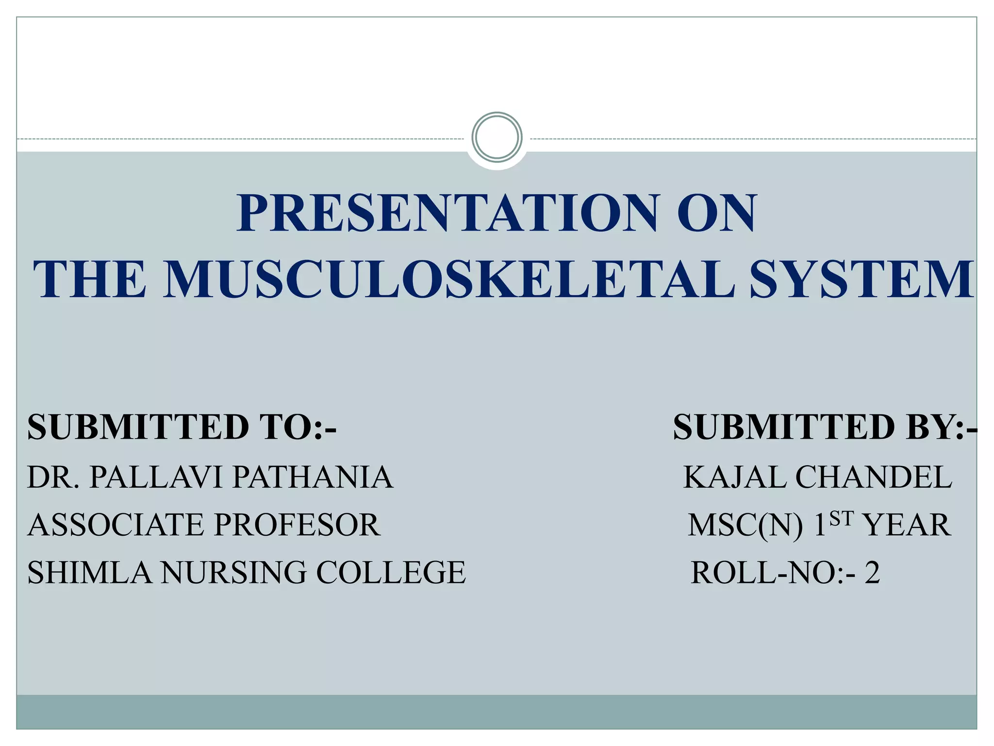 The musculoskeletal system Anatomy and physiology | PPTX