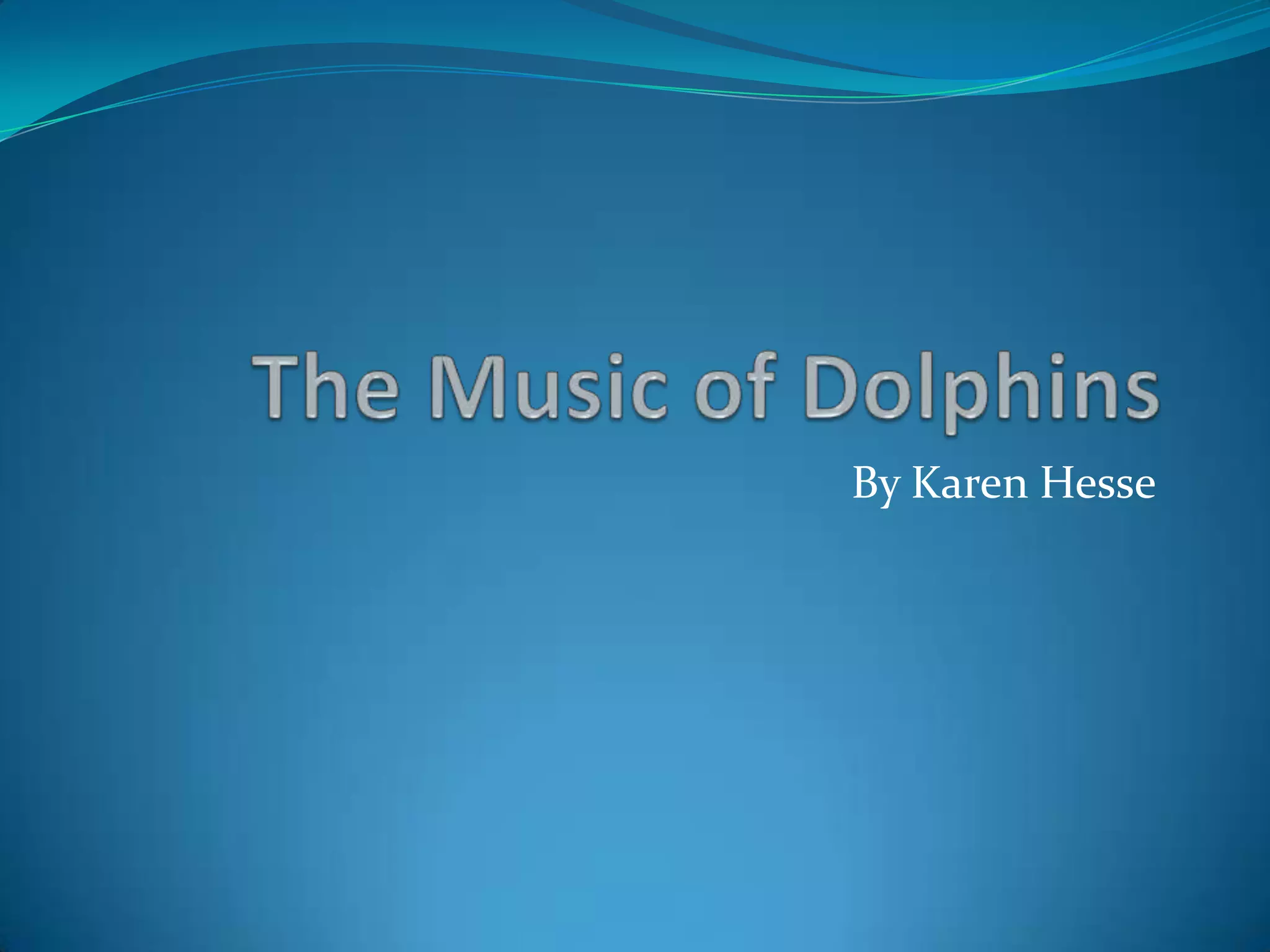 The Music of Dolphins | PPTX