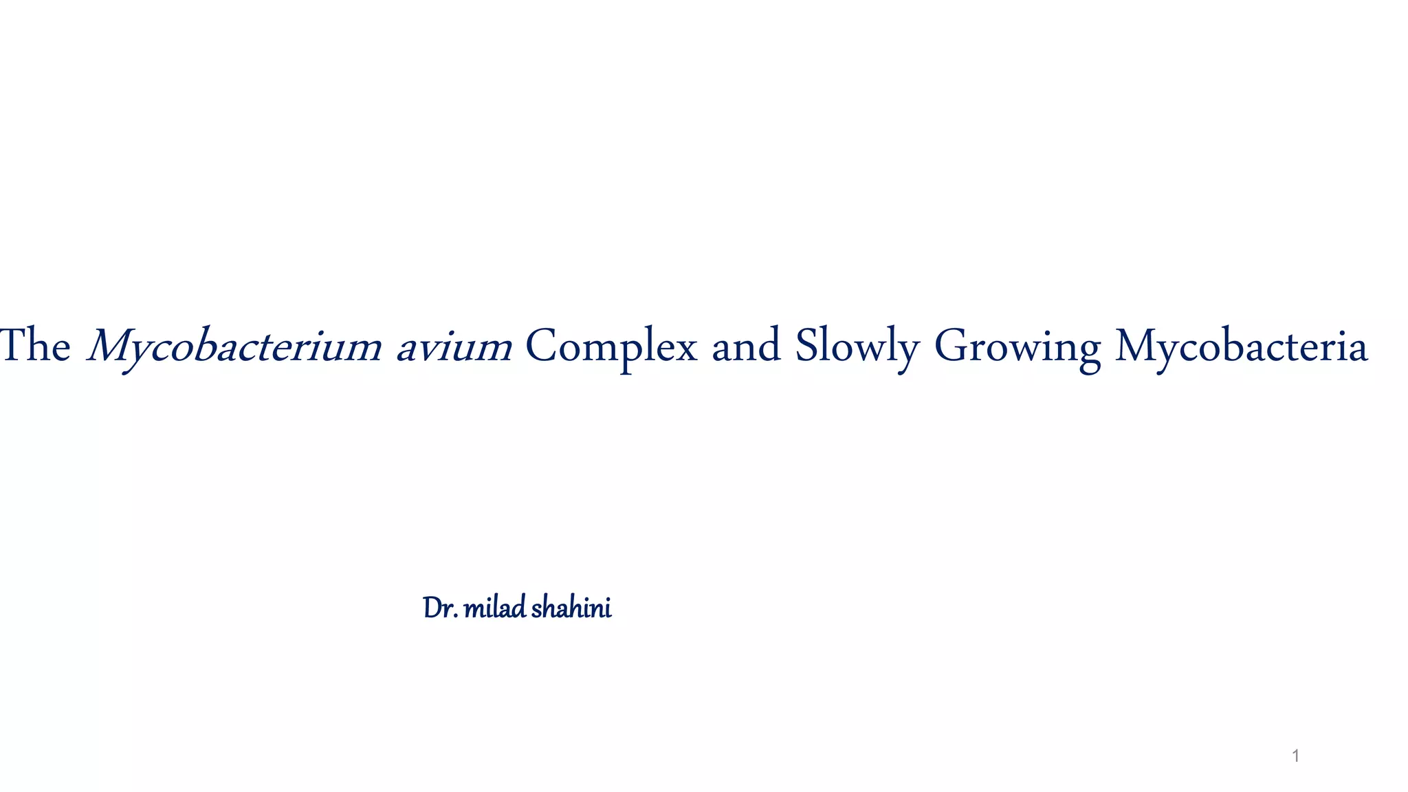 The mycobacterium avium complex and slowly growing mycobacterium | PPTX