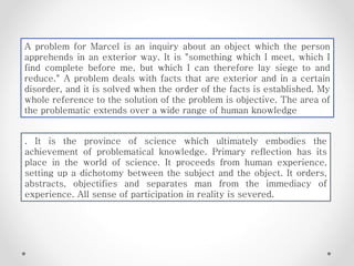 GABRIEL MARCEL MYSTERY OF BEING | PPTX