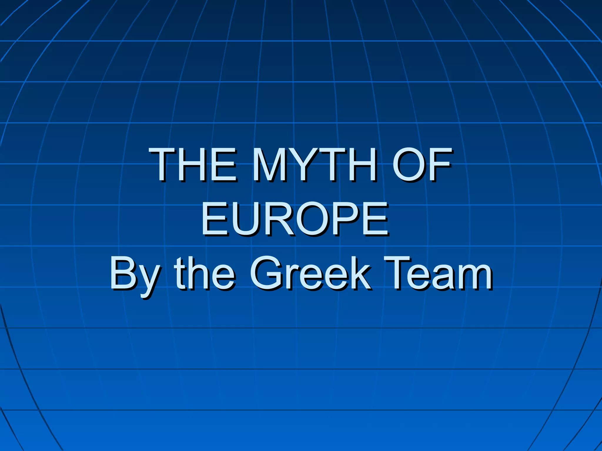The myth of europe | PPT