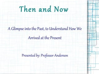Then and Now Slides | PPT