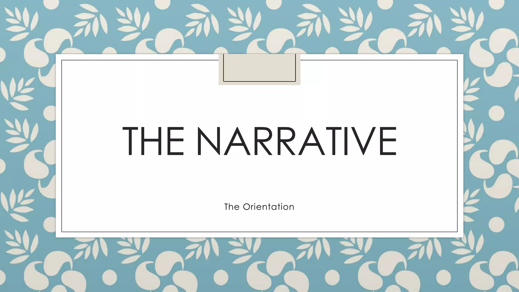 The Narrative - Simon HIggins' Orientation | PPTX