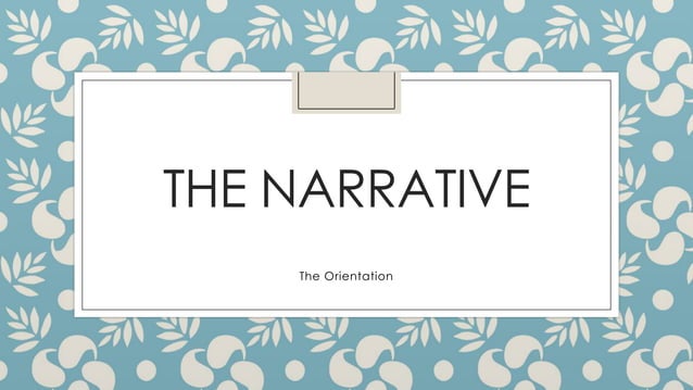 The Narrative - Simon HIggins' Orientation | PPTX