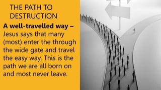 THE NARROW GATE.it discusses about the two gates pptx | PPT