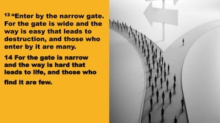 THE NARROW GATE.it discusses about the two gates pptx | PPT