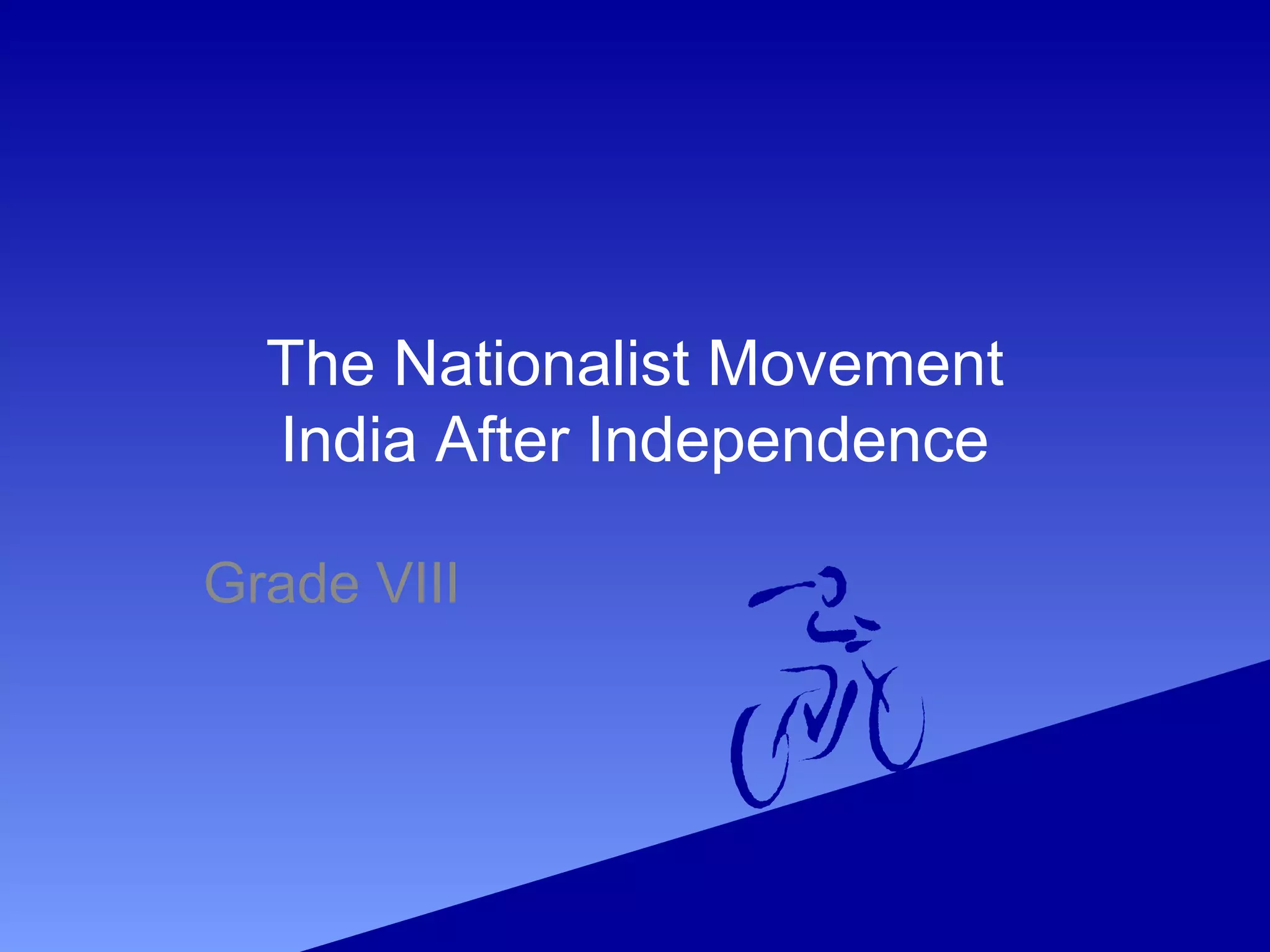 The nationalist movement & india after independence | PPT