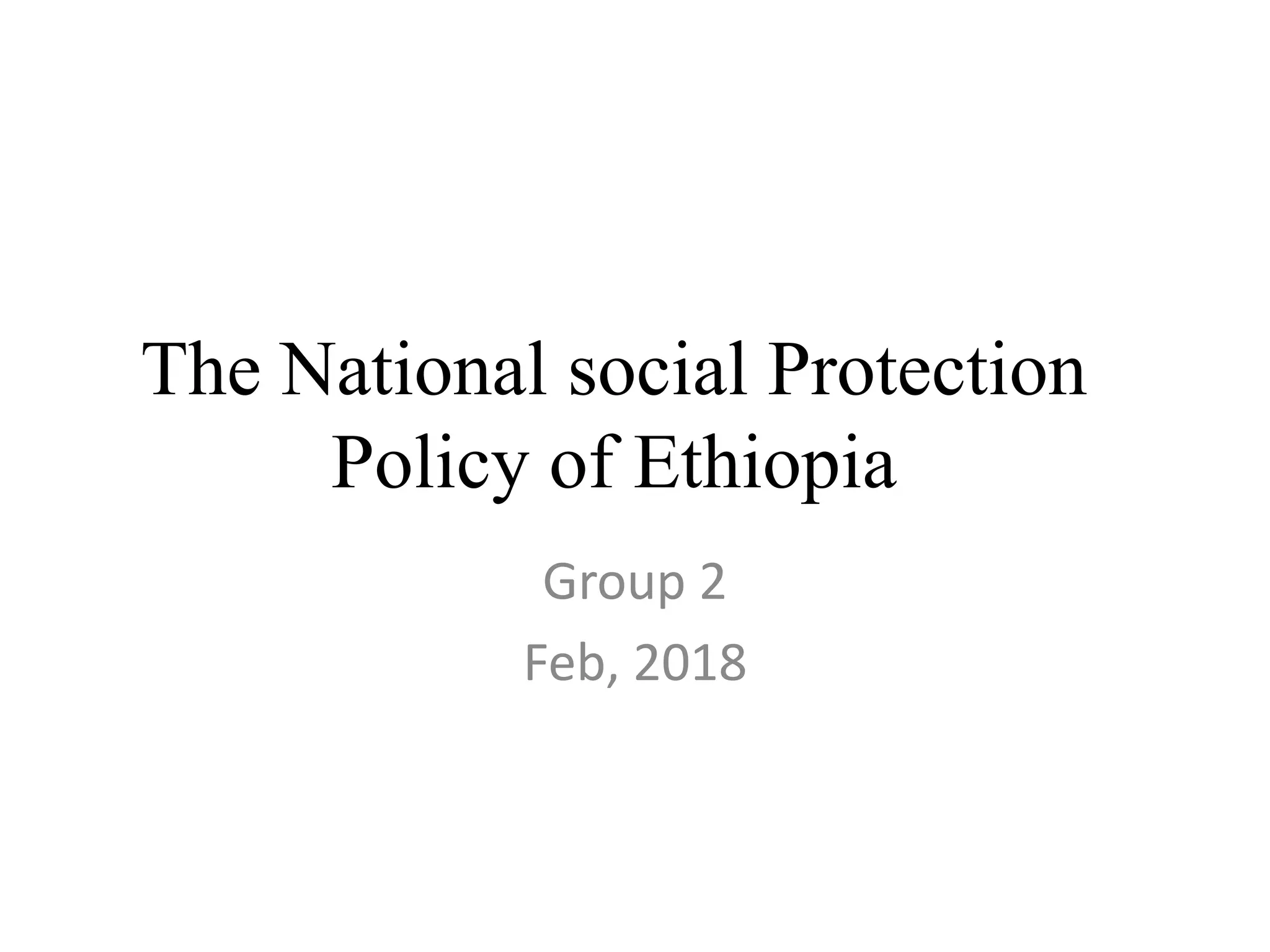 The national social protection policy of ethiopia copy | PPTX