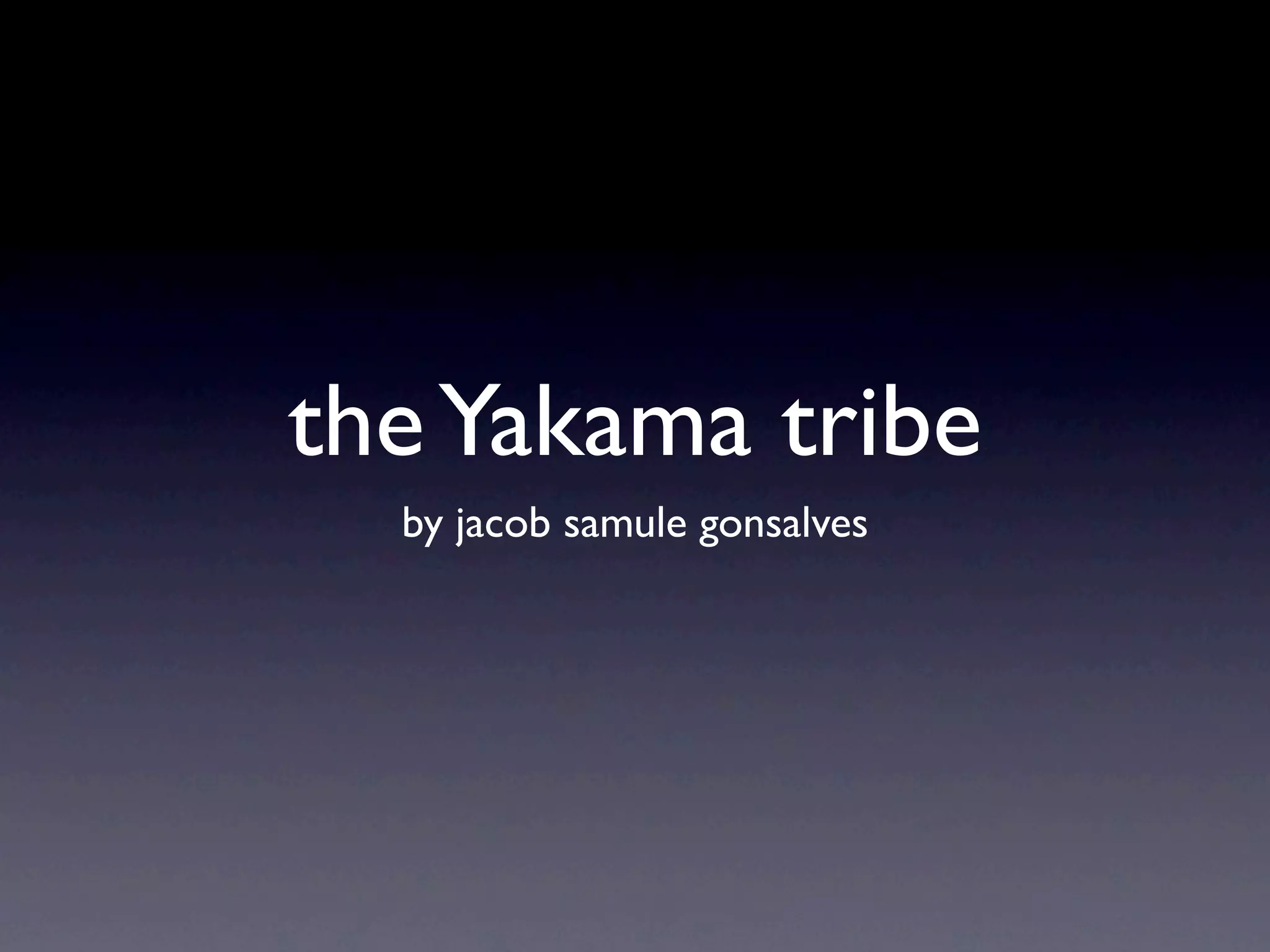 The native americans; yakama tribe | PPT