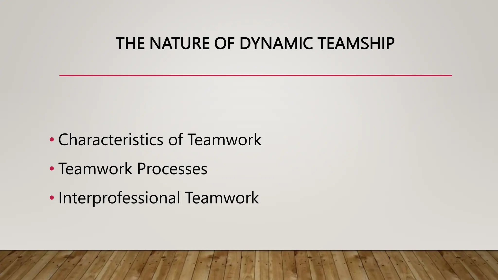 THE NATURE OF DYNAMIC TEAMSHIP and PRCESSESS.pptx