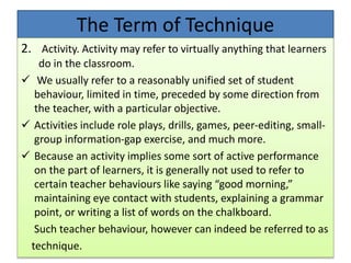Approach, method and Technique in Language Learning and teaching | PPTX