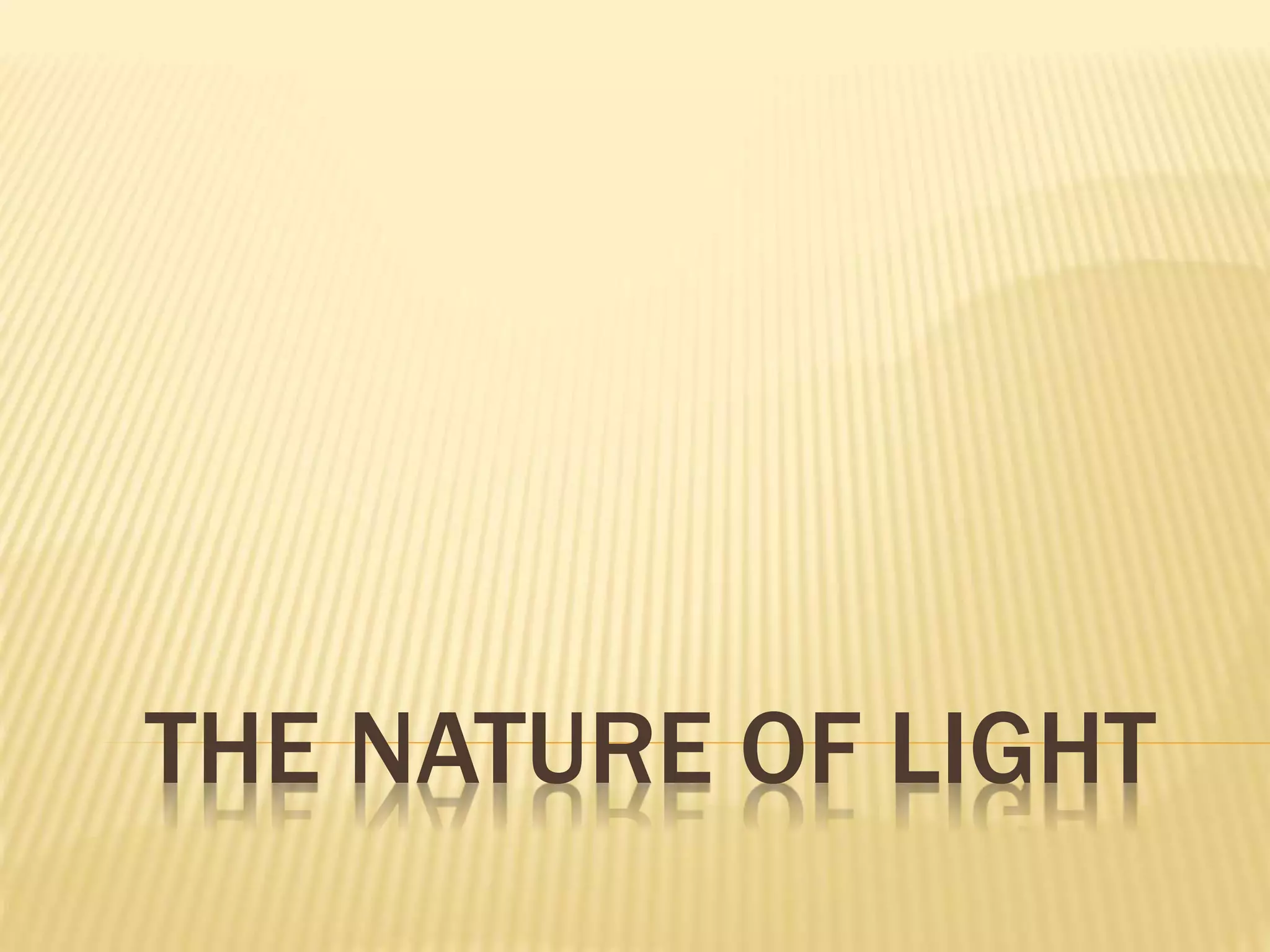 The nature of light | PPTX