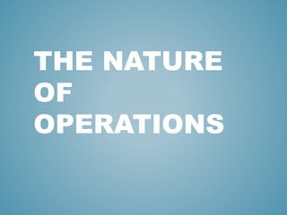The nature of operations | PPTX