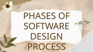 THE NATURE OF THE DESAIN PROCESS (PHASES OF SOFTWARE DESIGN PROCESS) | PPT