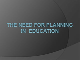 The Need for Planning in Education | PPTX
