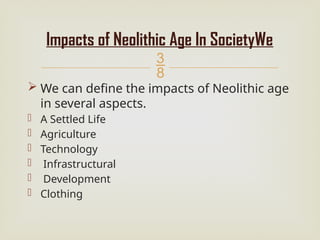 The Neolithic Age...pptxjekekdkdkkdkeoedoe | PPT