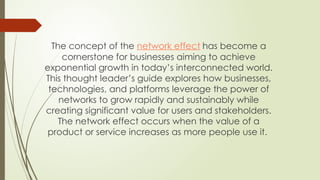 The Network Effect: A Thought Leader’s Guide to Exponential Growth .pptx