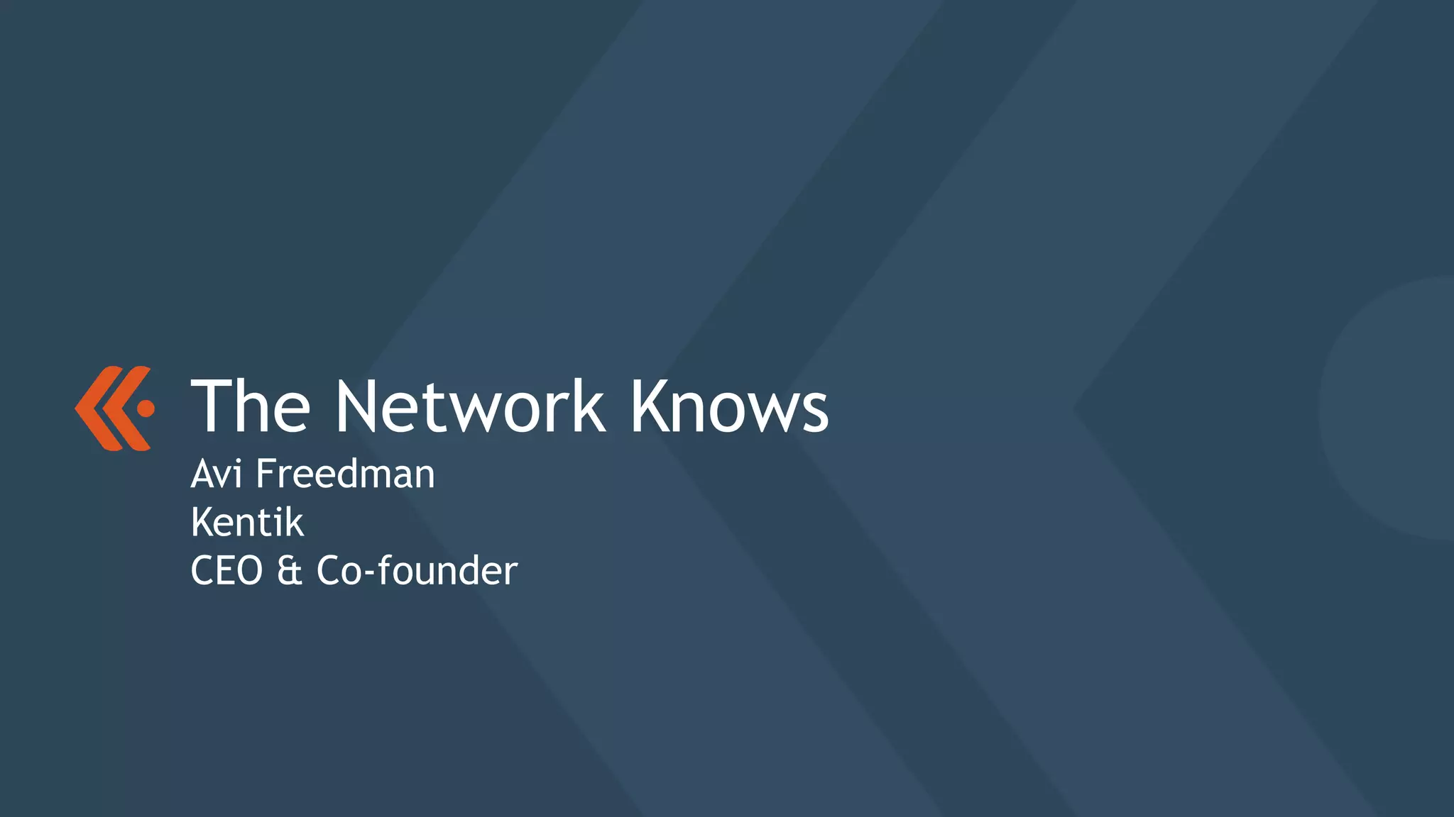 The Network Knows—Avi Freedman, CEO & Co-Founder of Kentik | PPT | Free Download
