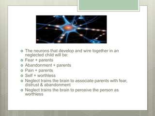 The neurobiology of early neglect & abuse | PPTX