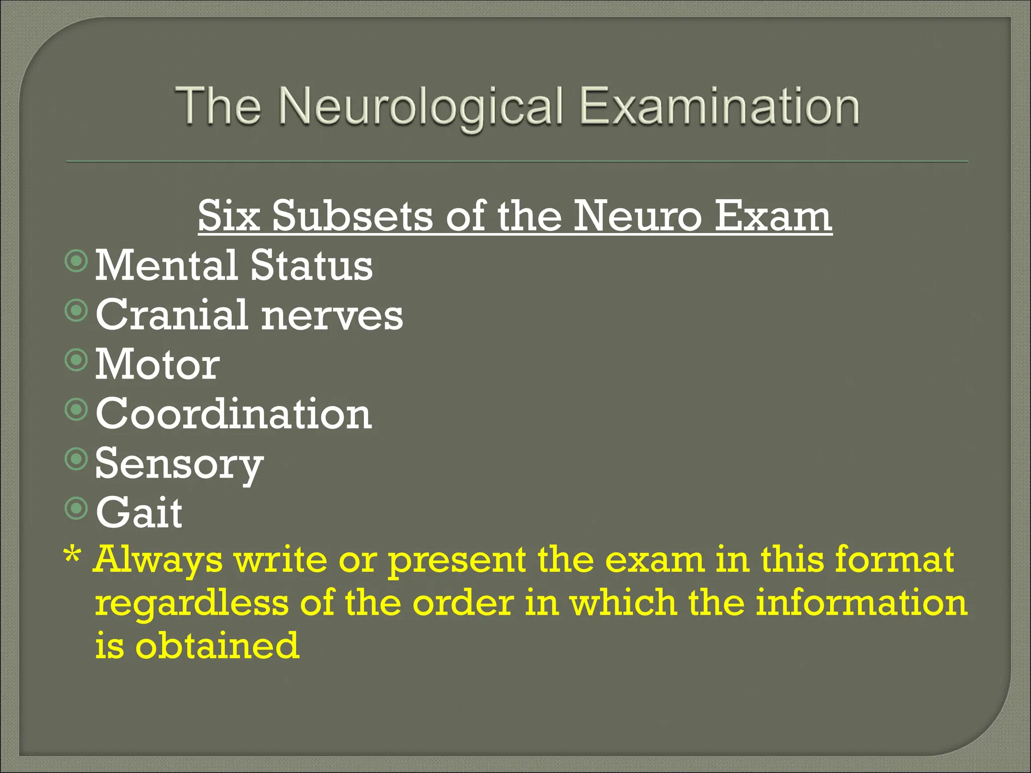 The Neuro Exam 2010; how to use an exam for your charts | PPT