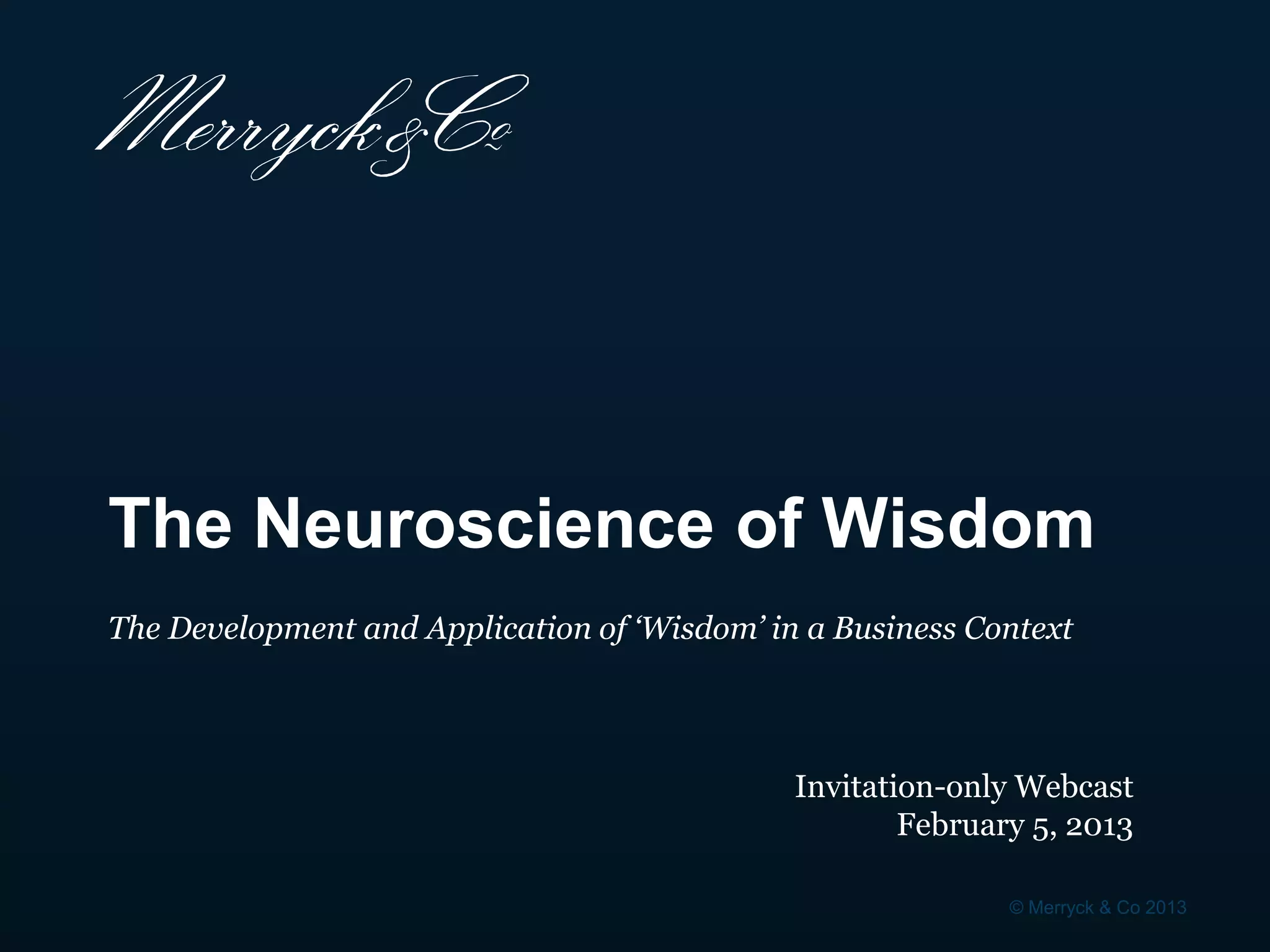 The Neuroscience of Wisdom - The Development and Application of Wisdom ...