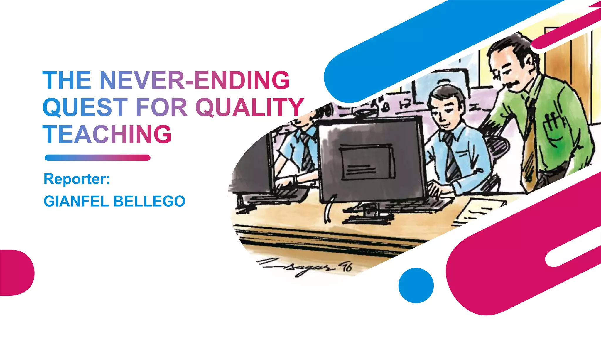 The never ending quest for quality teaching | PPTX